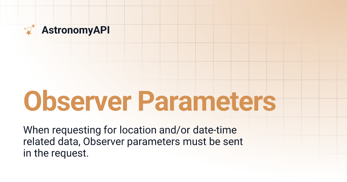 Observer Parameters | AstronomyAPI